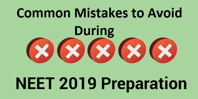 Common Mistakes to Avoid During NEET 2018 Preparation